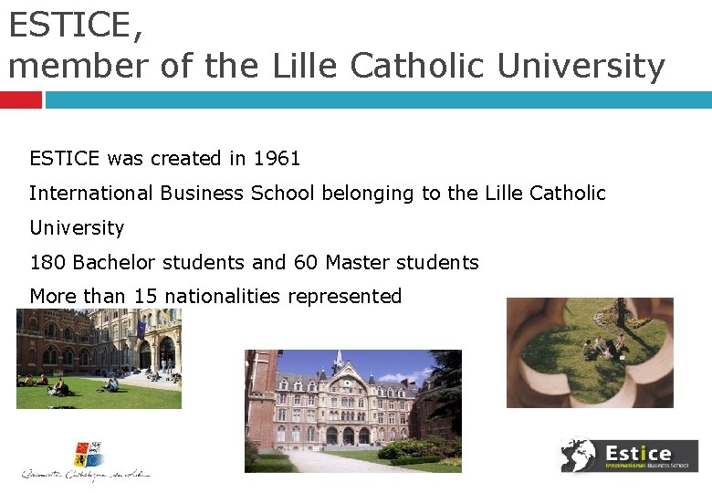 WELCOME TO ESTICE INTERNATIONAL BUSINESS SCHOOL LILLE CATHOLIC