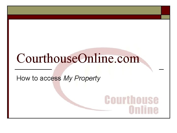 Courthouse Online com How to access My Property