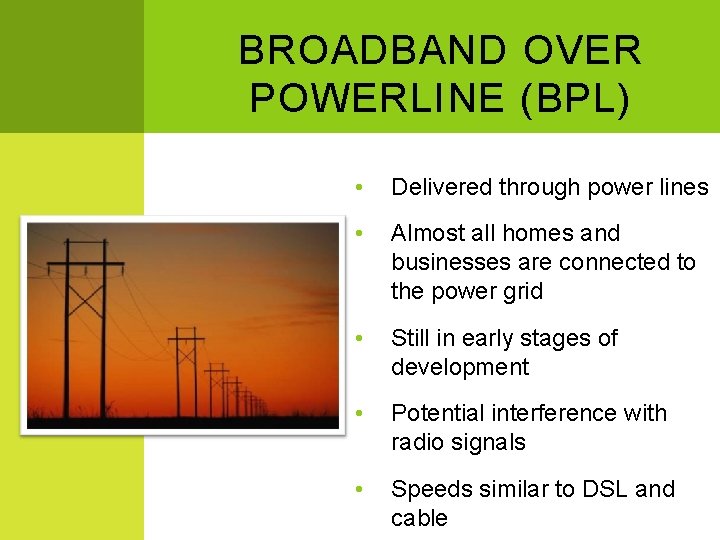 TYPES OF BROADBAND BROADBAND FLAVORS Wired Wireless Digital