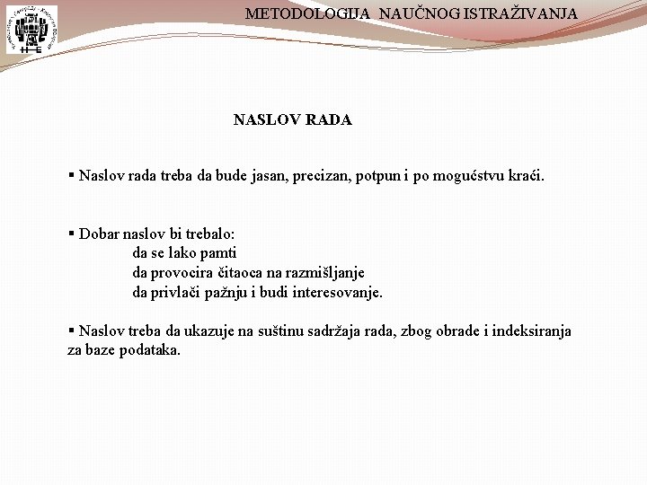 METODOLOGIJA NAUNOG ISTRAIVANJA METODOLOGIJA NAUNOG ISTRAIVANJA IDEJA ...