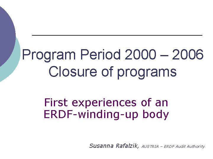 Program Period 2000 2006 Closure of programs First