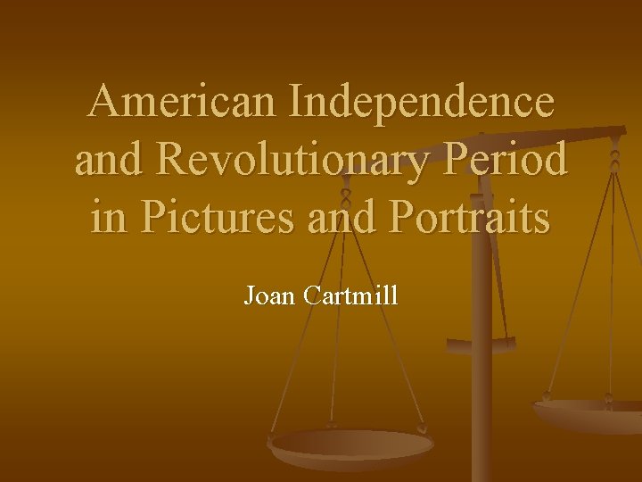 American Independence and Revolutionary Period in Pictures and