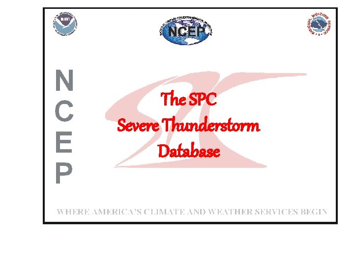 The SPC Severe Thunderstorm Database SPC Database Derivation
