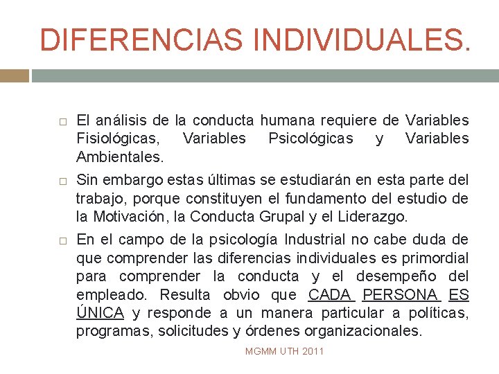 MGMM UTH 2011 DIFERENCIAS INDIVIDUALES DIFERENCIAS INDIVIDUALES El