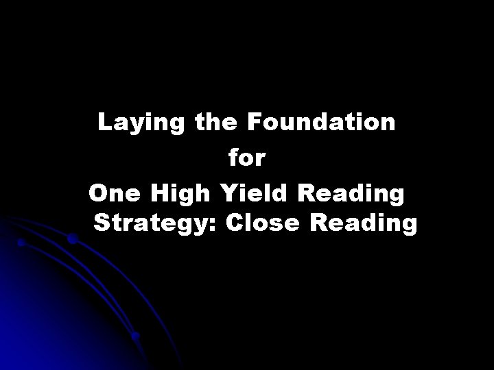 Laying the Foundation for One High Yield Reading