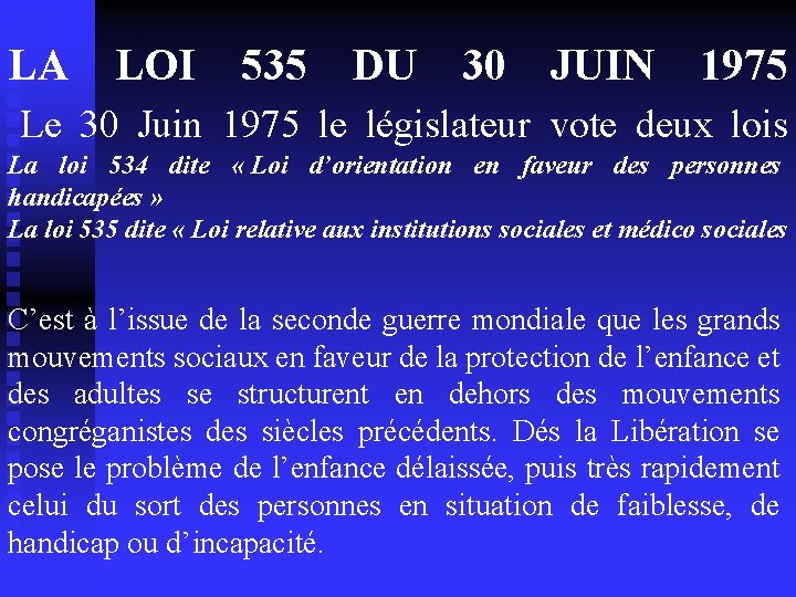 LA LOI 535 DU 30 JUIN 1975 Le