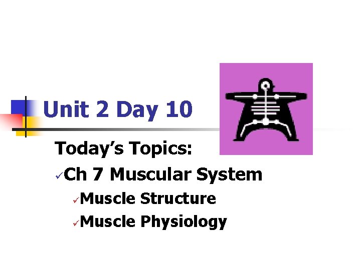 Unit 2 Day 10 Todays Topics Ch 7