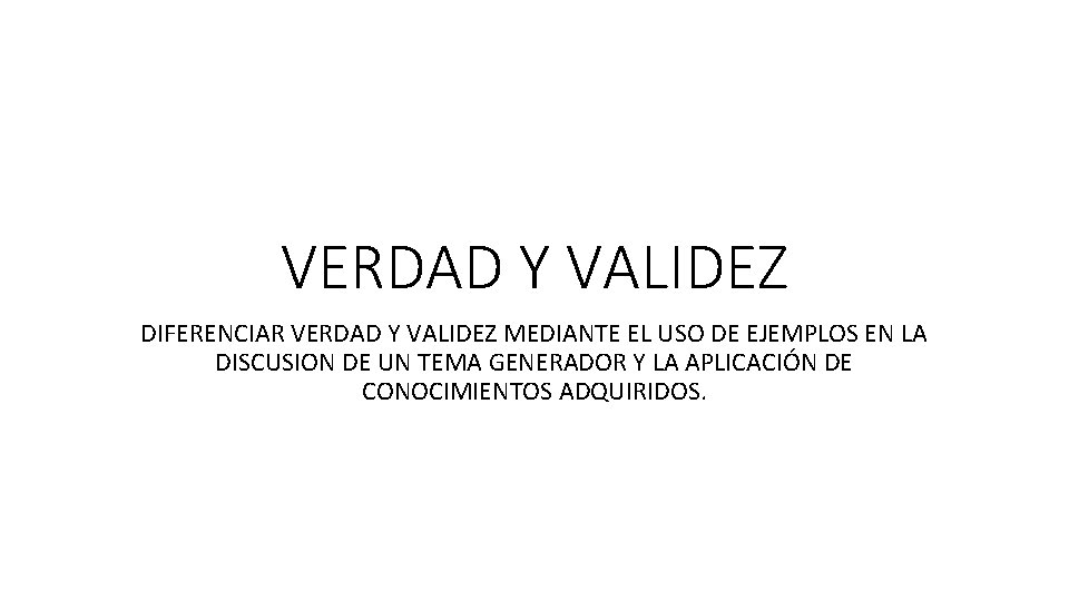 VERDAD Y VALIDEZ DIFERENCIAR VERDAD Y VALIDEZ MEDIANTE