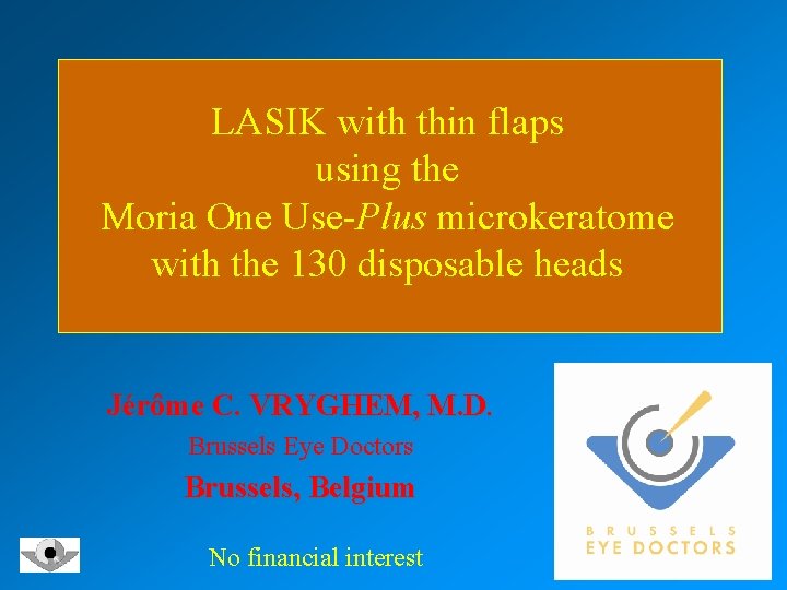 LASIK with thin flaps using the Moria One