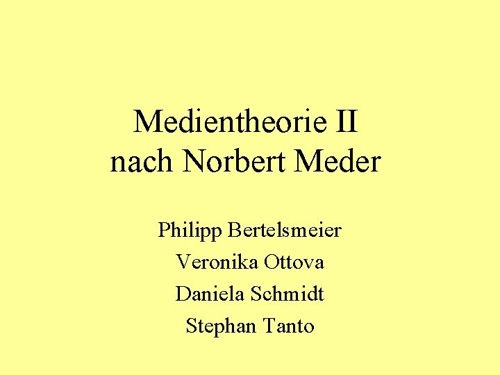 Medientheorie II nach Norbert Meder Philipp Bertelsmeier Veronika