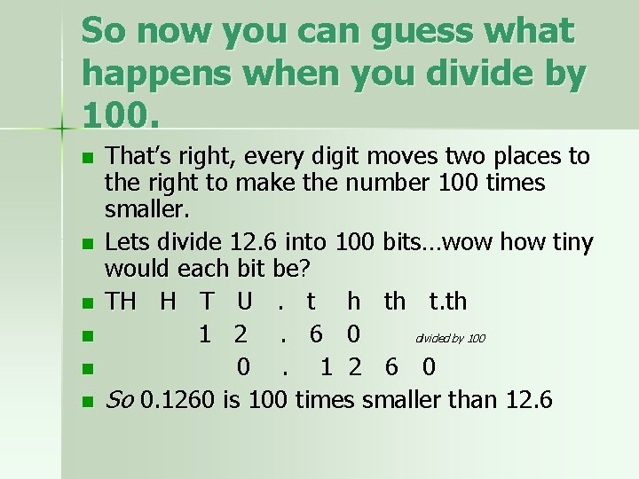 Multiplying and dividing by 10 and 100 is