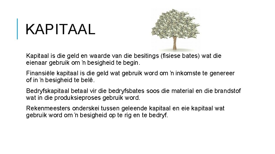 ENTREPRENEURSKAP PRODUKSIEFAKTO RE Graad 8 EENHEID 1 KAPITAAL