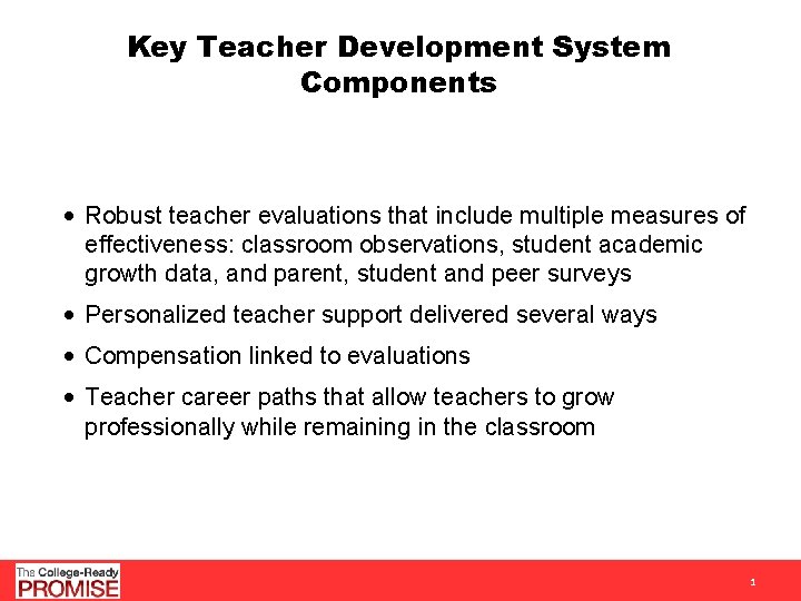 Key Teacher Development System Components Robust teacher evaluations