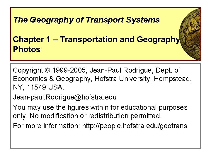 The Geography of Transport Systems Chapter 1 Transportation