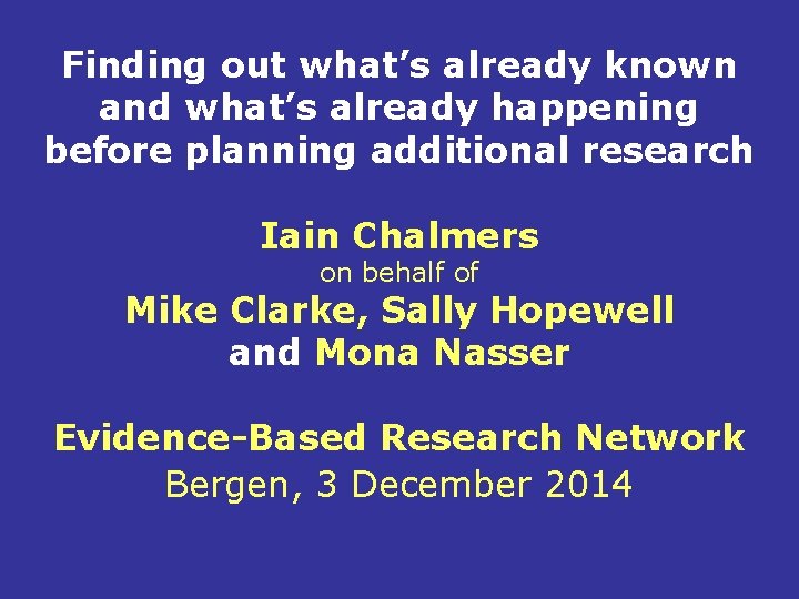 Finding out whats already known and whats already