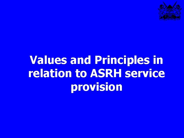 Values and Principles in relation to ASRH service