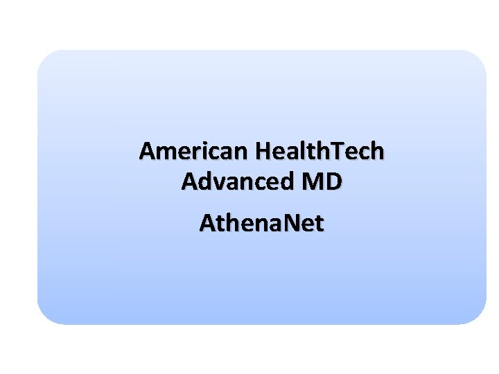 American Health Tech Advanced MD Athena Net Two