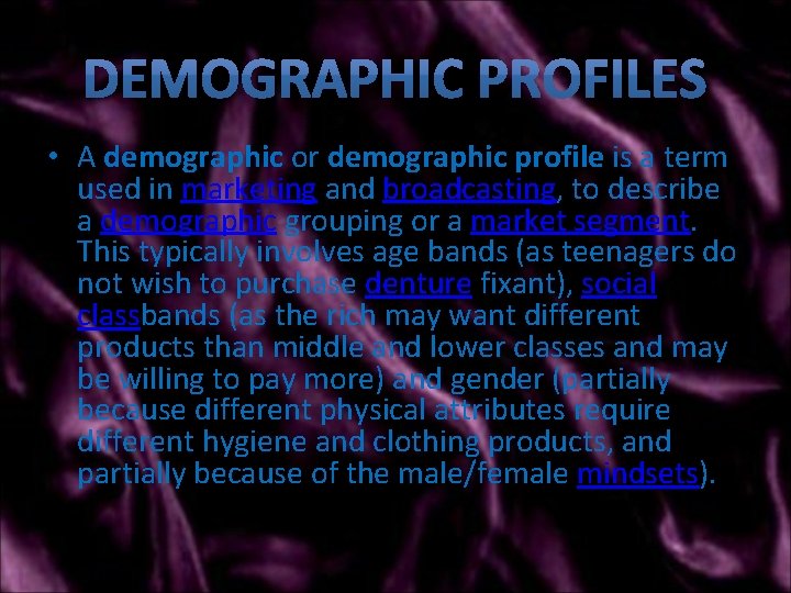 Demographic and Psychographic profiles of target audience By