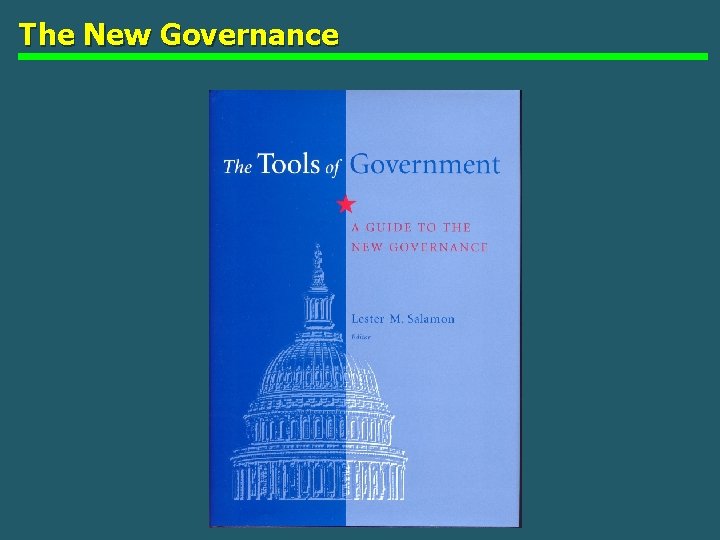 THE NEW GOVERNANCE AND THE CHANGING TOOLS OF