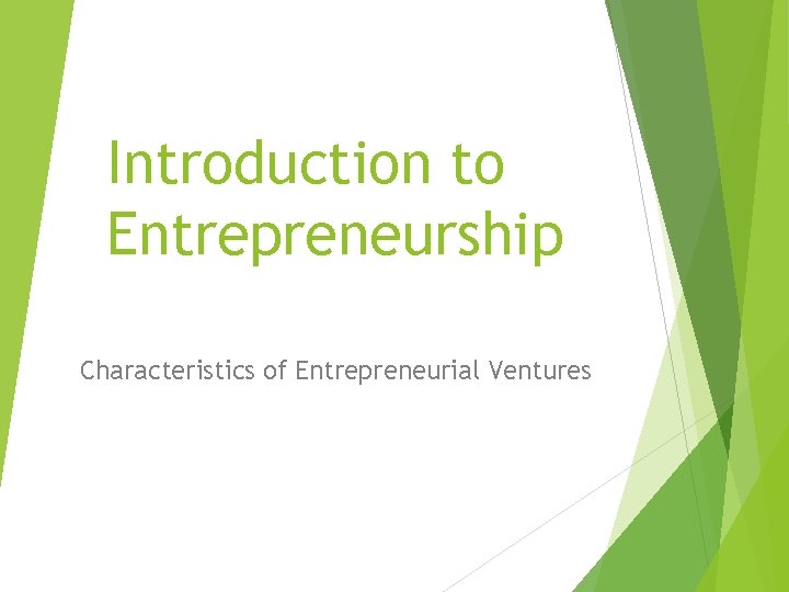 Introduction to Entrepreneurship Characteristics of Entrepreneurial ...