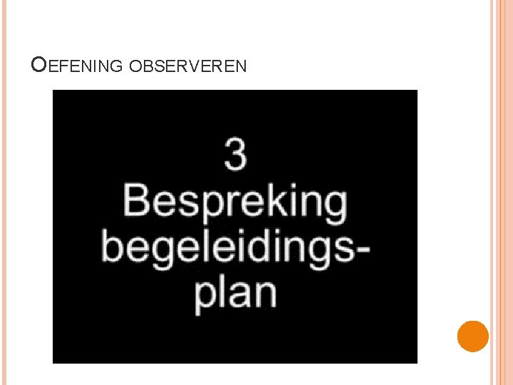 OBSERVEREN EN RAPPORTEREN Lesweek 3 DEZE LES Methoden