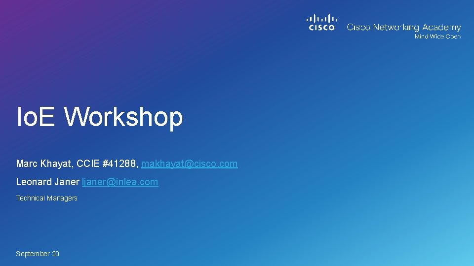 Io E Workshop Marc Khayat CCIE 41288 makhayatcisco