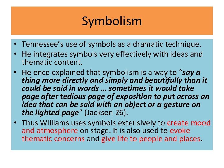 Symbolism Tennessees use of symbols as a dramatic