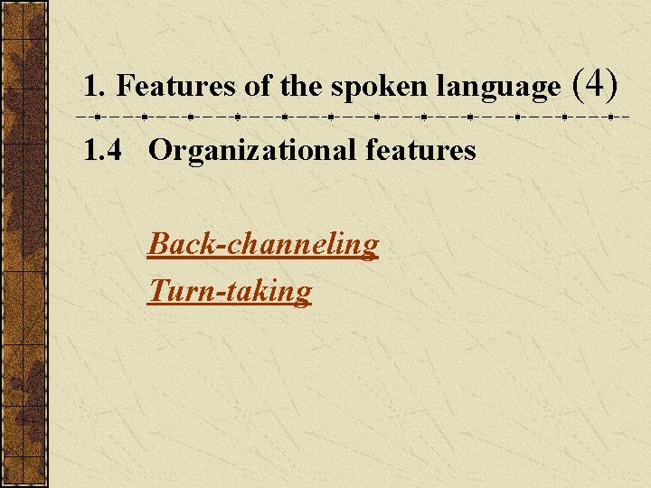 Understanding and Teaching Spoken English Outline Features of