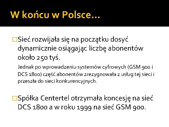 Prezentacj wykona Daniel Nowicki Historia telefonw komrkowych Krtko