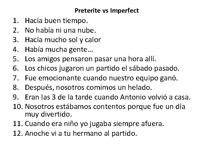 Preterite vs Imperfect 1 Haca buen tiempo 2