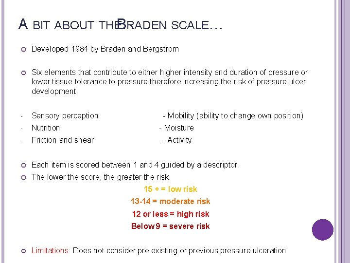 PRESSURE ULCER RISK ASSESSMENT THE BRADEN SCALE Sarah