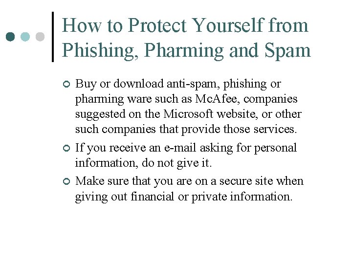 Phishing Pharming and Spam What are they and