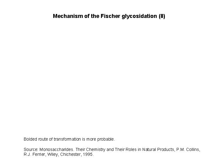 Fischer glycosidation The method of preparation of glycosides