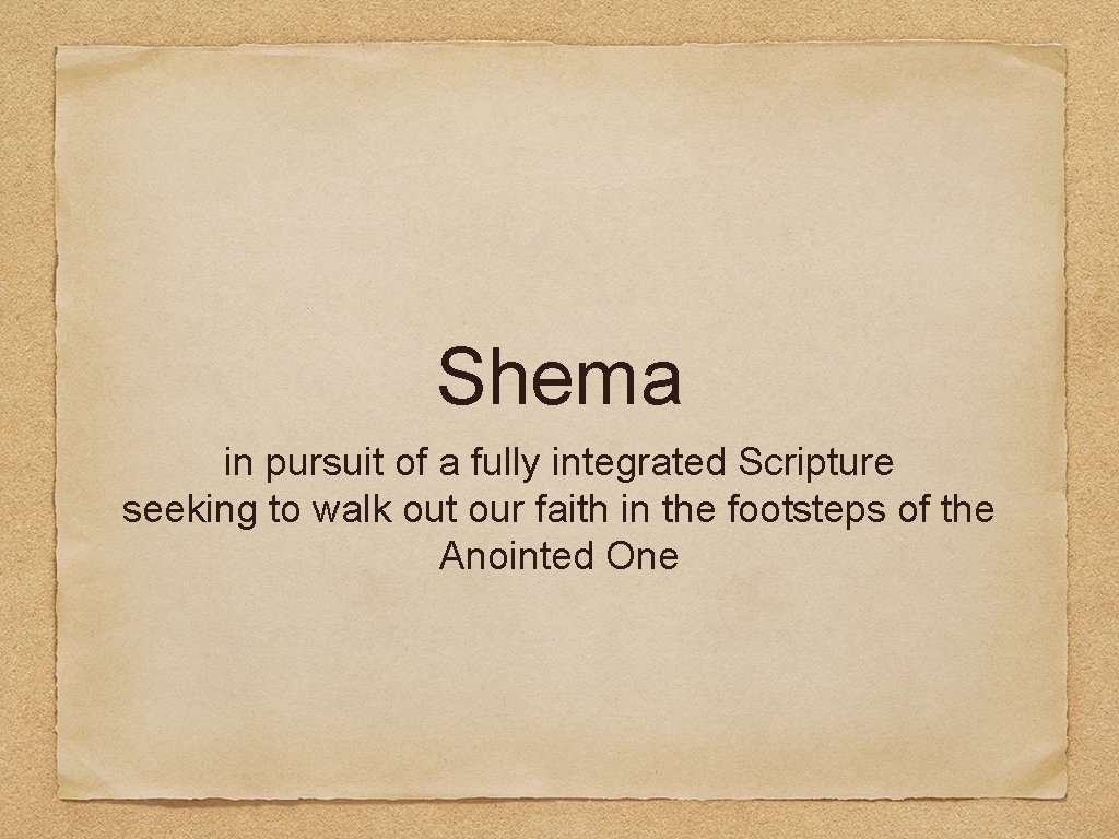 Shema in pursuit of a fully integrated Scripture