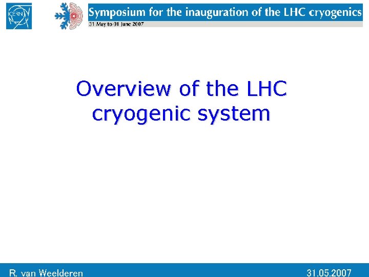 Overview of the LHC cryogenic system R van