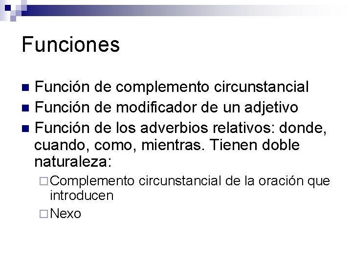 EL ADVERBIO Tema 8 Santiago Rocaua es Caractersticas