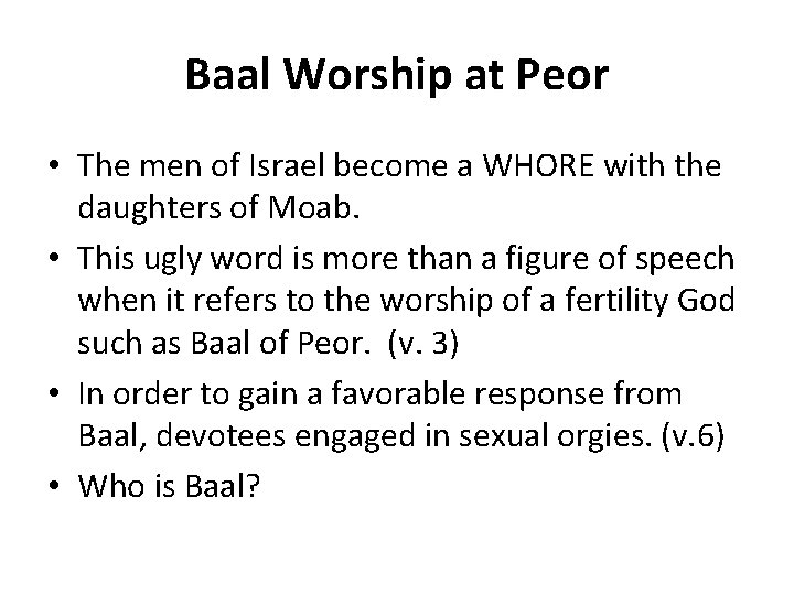 Baal Worship at Peor The men of Israel
