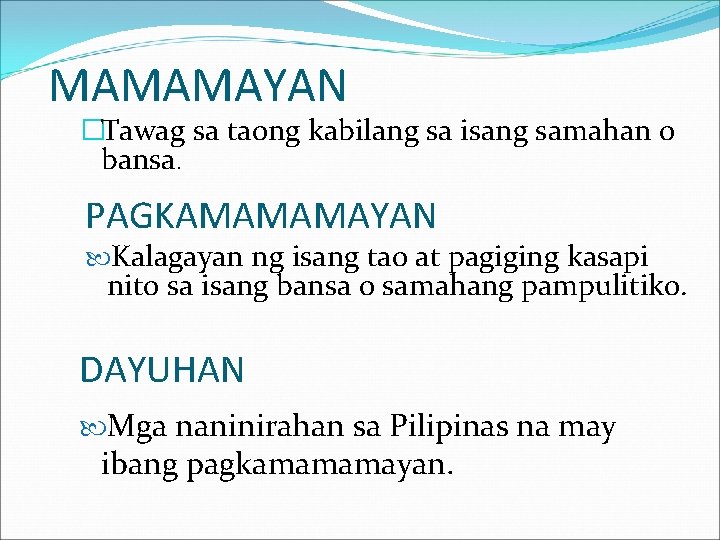 PAGKAMAMAMAYAN MAMAMAYAN Tawag sa taong kabilang sa isang