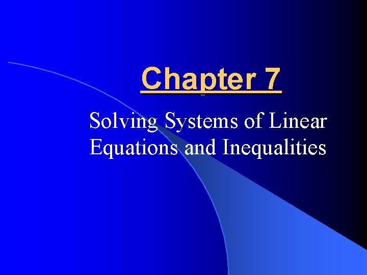 Chapter 7 Solving Systems of Linear Equations and
