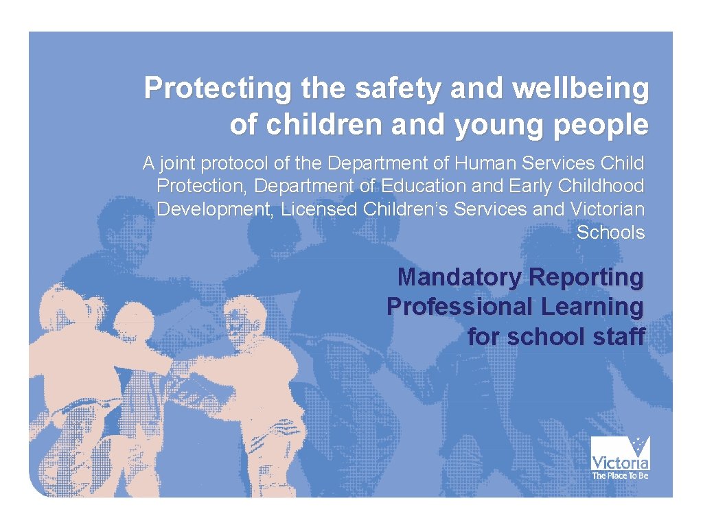 Protecting the safety and wellbeing of children and