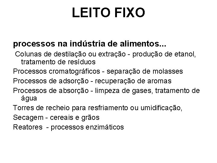 ESCOAMENTO EM MEIOS POROSOS LEITO FIXO LEITO FIXO