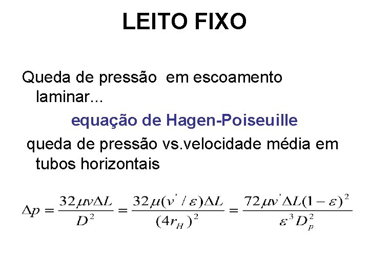 ESCOAMENTO EM MEIOS POROSOS LEITO FIXO LEITO FIXO