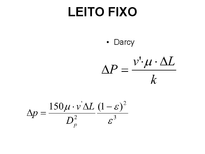 ESCOAMENTO EM MEIOS POROSOS LEITO FIXO LEITO FIXO