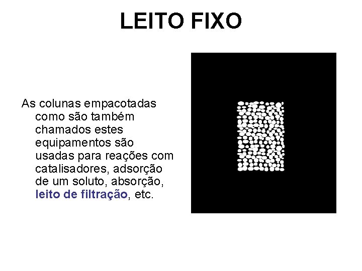ESCOAMENTO EM MEIOS POROSOS LEITO FIXO LEITO FIXO