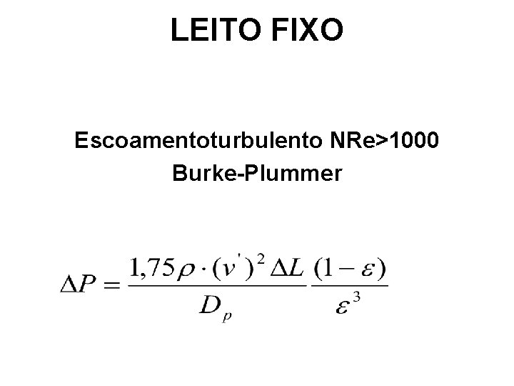 ESCOAMENTO EM MEIOS POROSOS LEITO FIXO LEITO FIXO