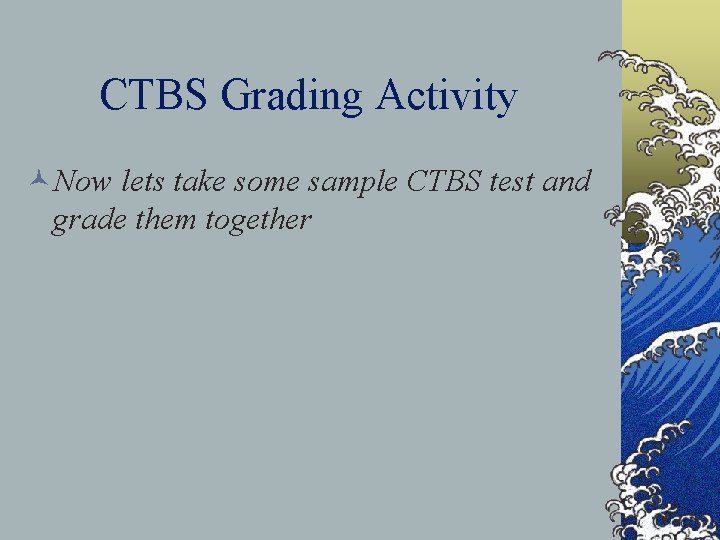 The California Test of Basic Skills CTBS What