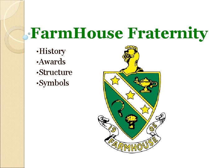 Farm House Fraternity History Awards Structure Symbols Founding