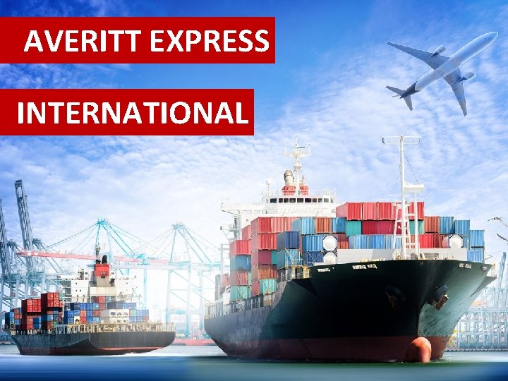 AVERITT EXPRESS INTERNATIONAL THE POWER OF ONE ONE