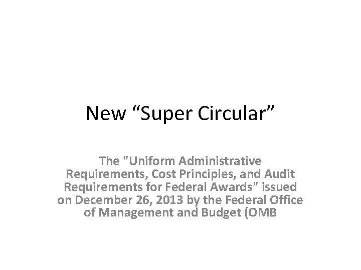 New Super Circular The Uniform Administrative Requirements Cost