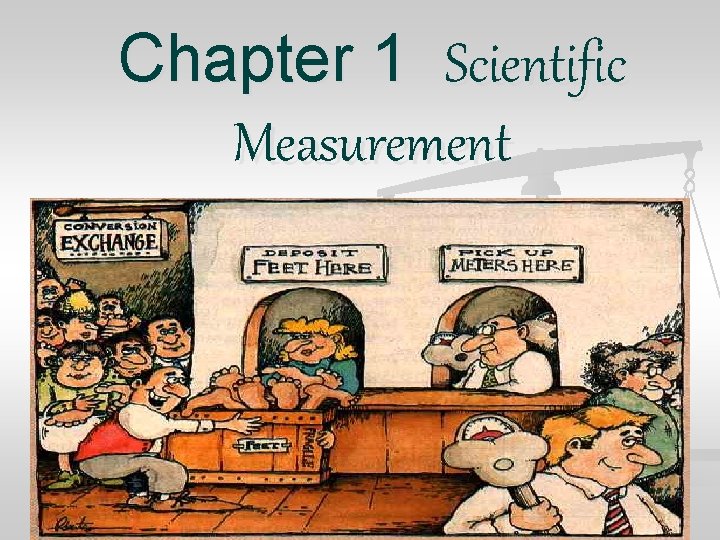 Chapter 1 Scientific Measurement 1 A system of